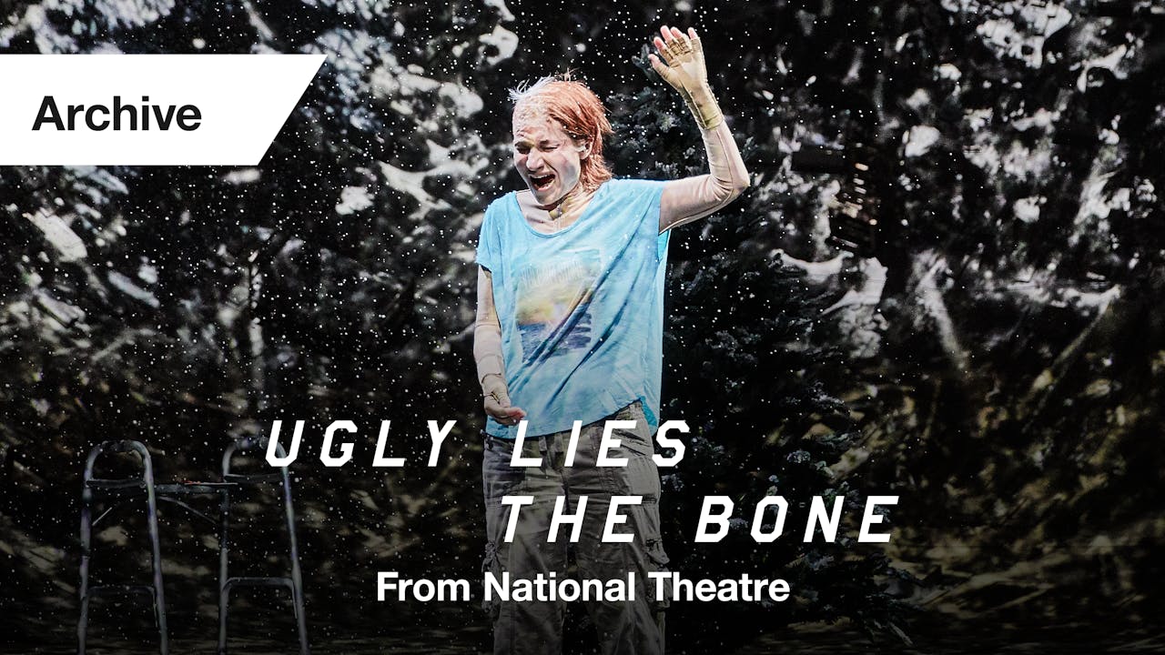 Ugly Lies The Bone: Full Play - National Theatre at Home | Watch ...