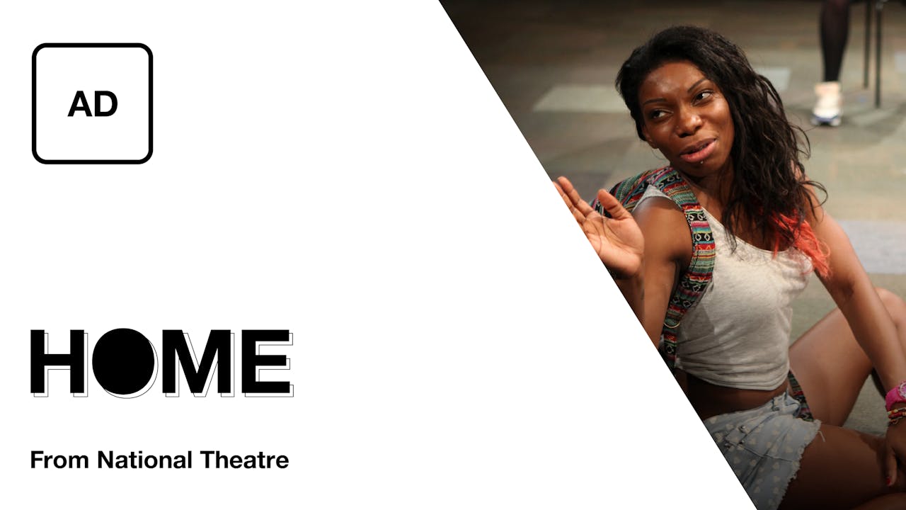 Home: Full Play - Audio Description - National Theatre at Home | Watch Theatre Online