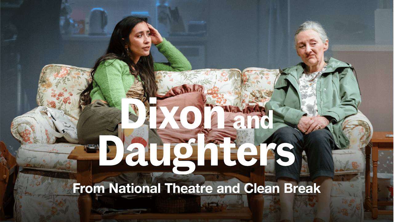 Dixon And Daughters: Full Play - National Theatre at Home | Watch ...