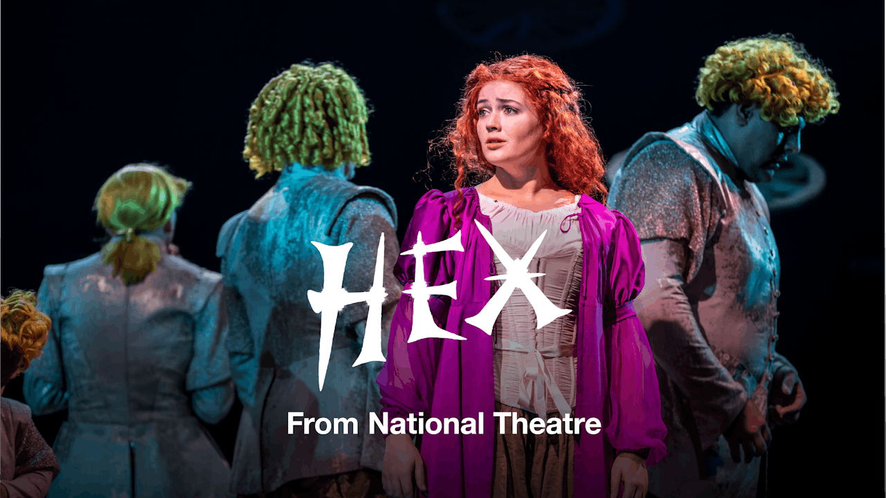 Hex: Full Play - National Theatre at Home | Watch Theatre Online