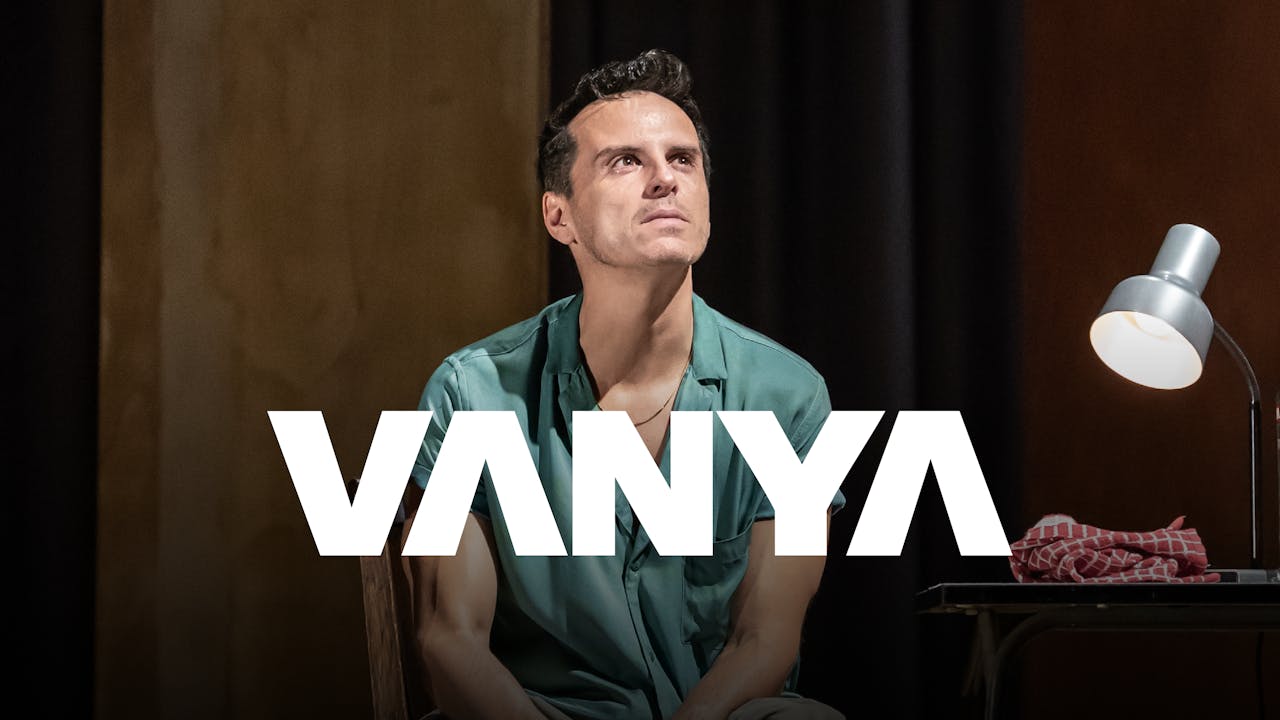 Vanya: Full Play - National Theatre at Home | Watch Theatre Online