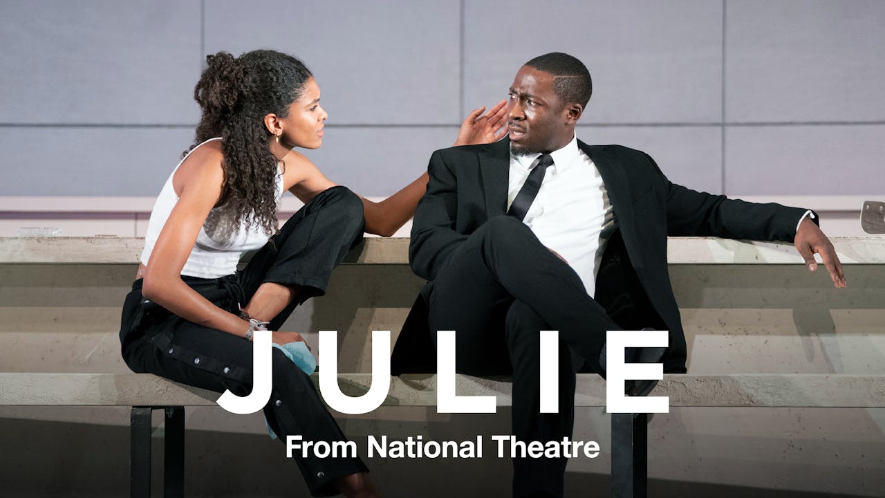 Julie: Full Play - Julie - National Theatre at Home | Watch Theatre Online