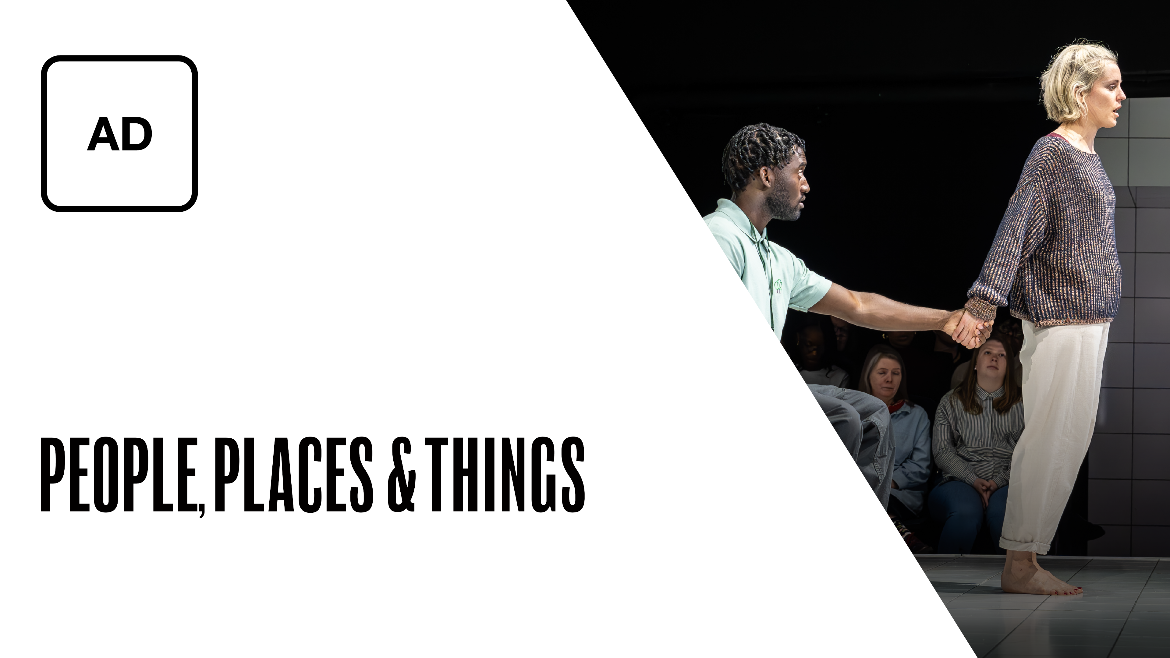 Audio Description: People, Places & Things - National Theatre at Home