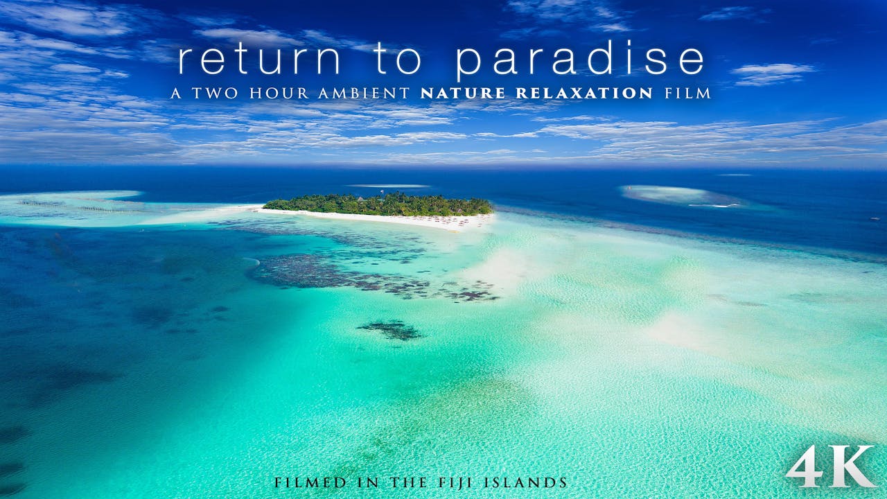 Return to Paradise (+Music) Fiji 2HR Dynamic Film - Nature Relaxation ...