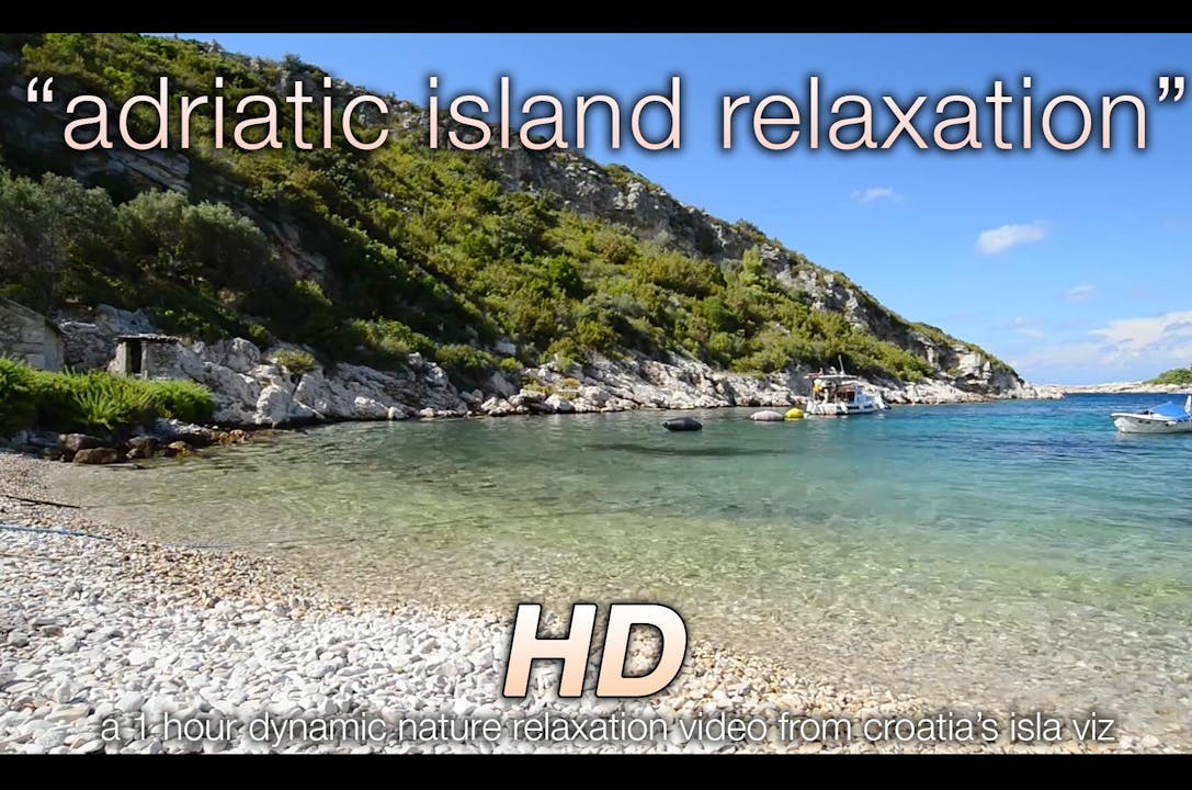 Adriatic Island Relaxation (w Music) 1HR Dynamic Relaxation Video ...