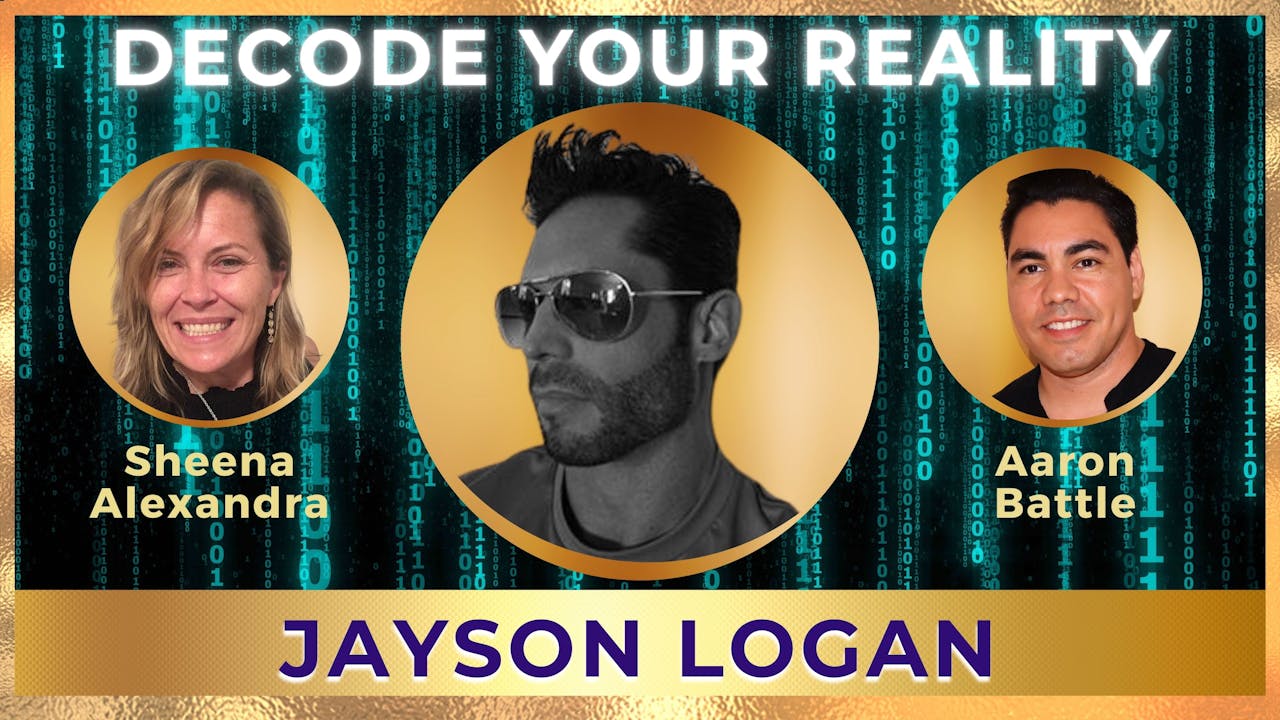 Decode Your Reality with Logan Jayson - Freedom Collective's Secret ...