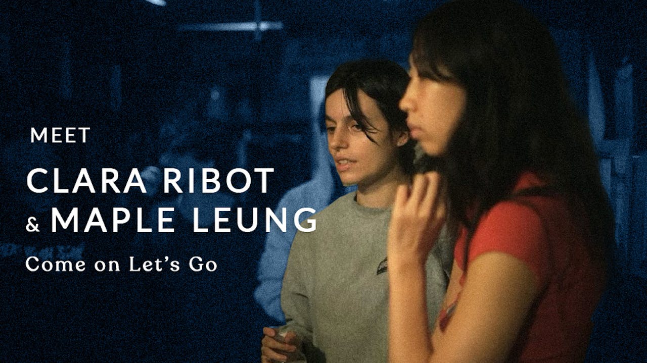 Meet the Directors: Clara Ribot and Maple Leung ("Come on Let's Go") - NoBudge