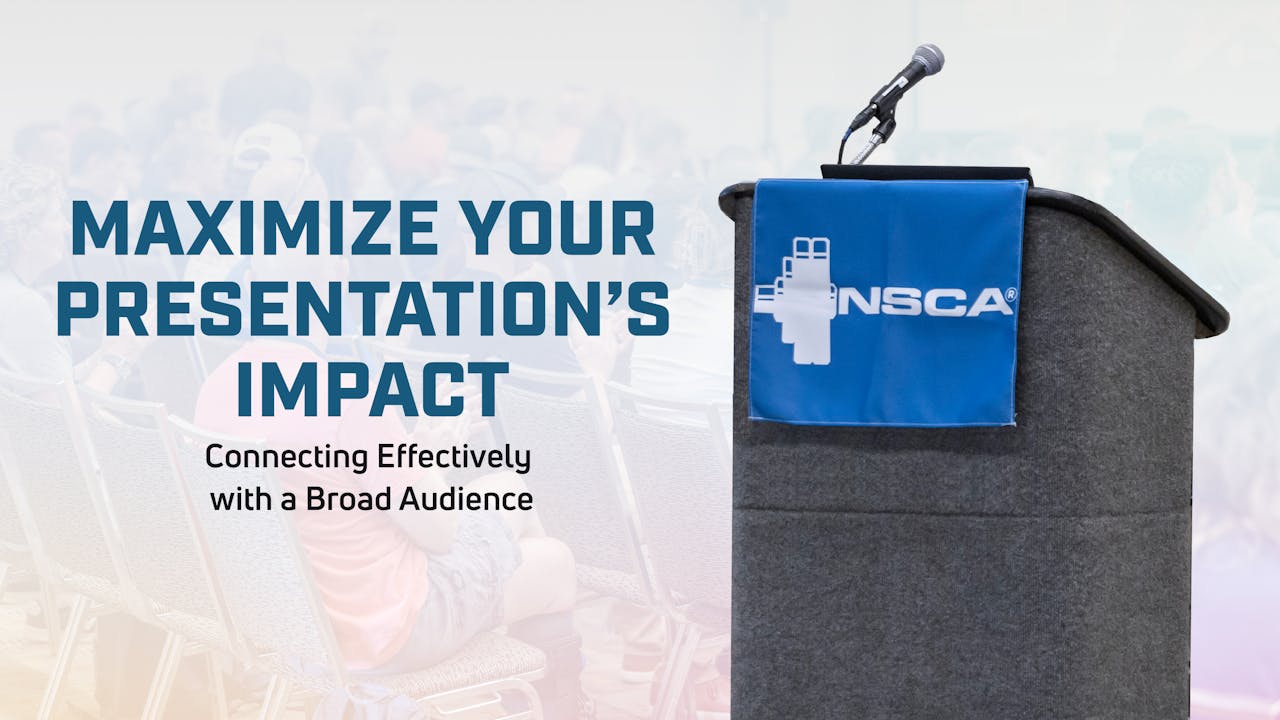 Maximize Your Presentation's Impact: Connecting Effectively with Your Audience - NSCA TV