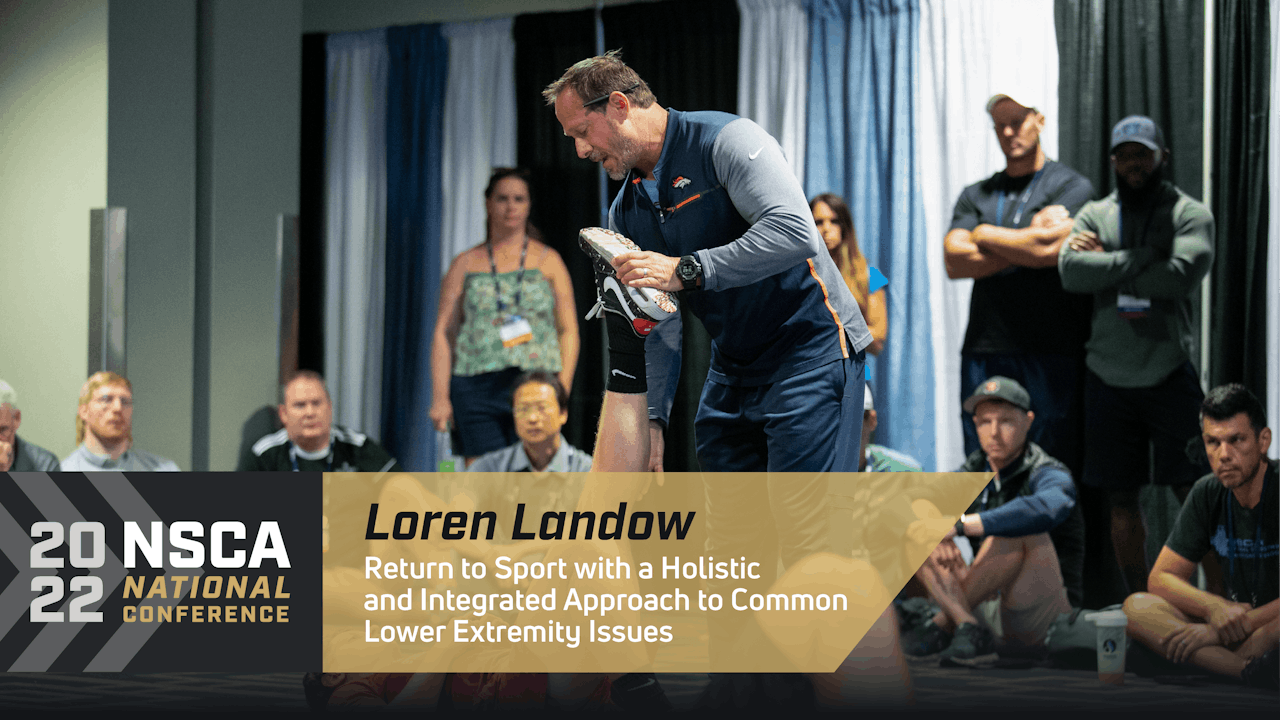 Return to Sport: Holistic & Integrated Approach to Common Lower Extremity Issues - 2022 NatCon ...