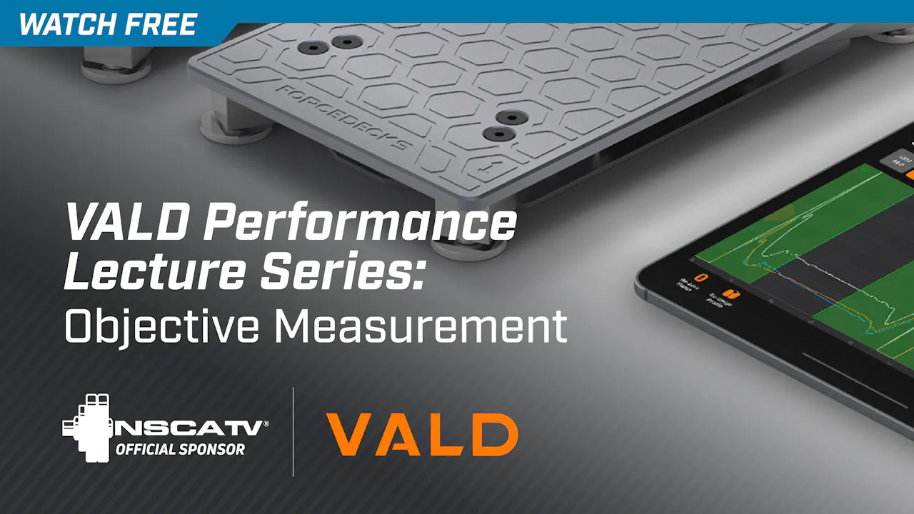 VALD Performance Lecture Series: Objective Measurement - NSCA TV