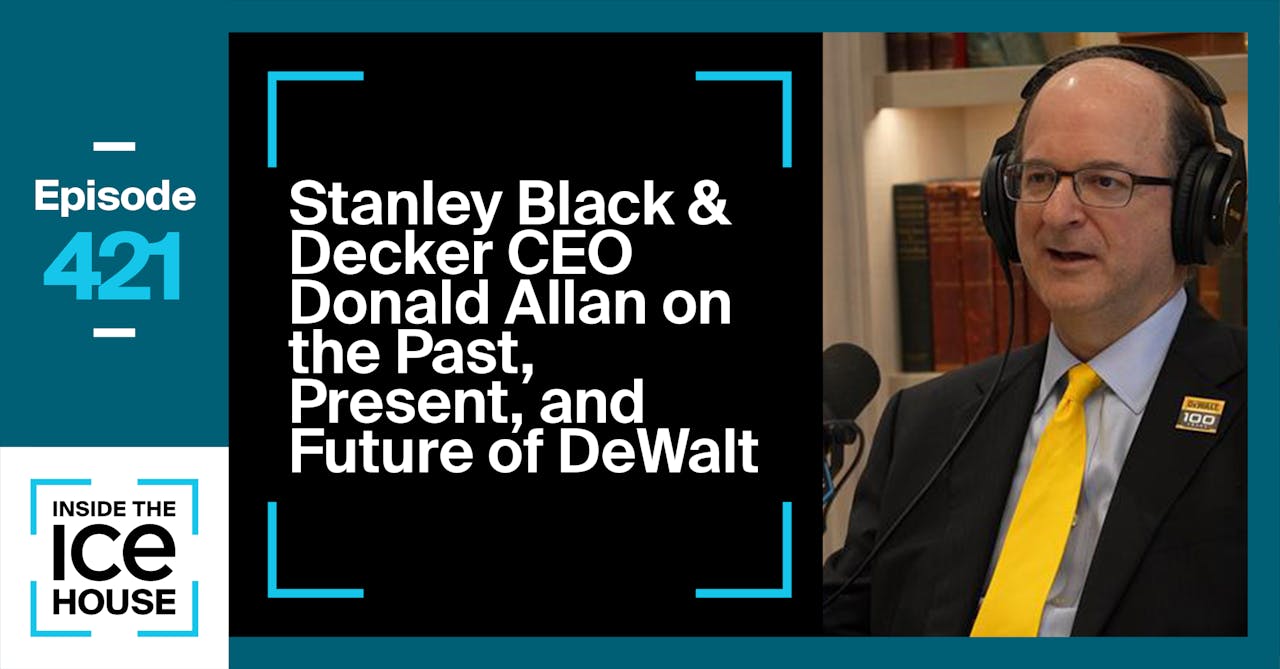 Stanley Black & Decker CEO Donald Allan on the Past, Present, & Future ...