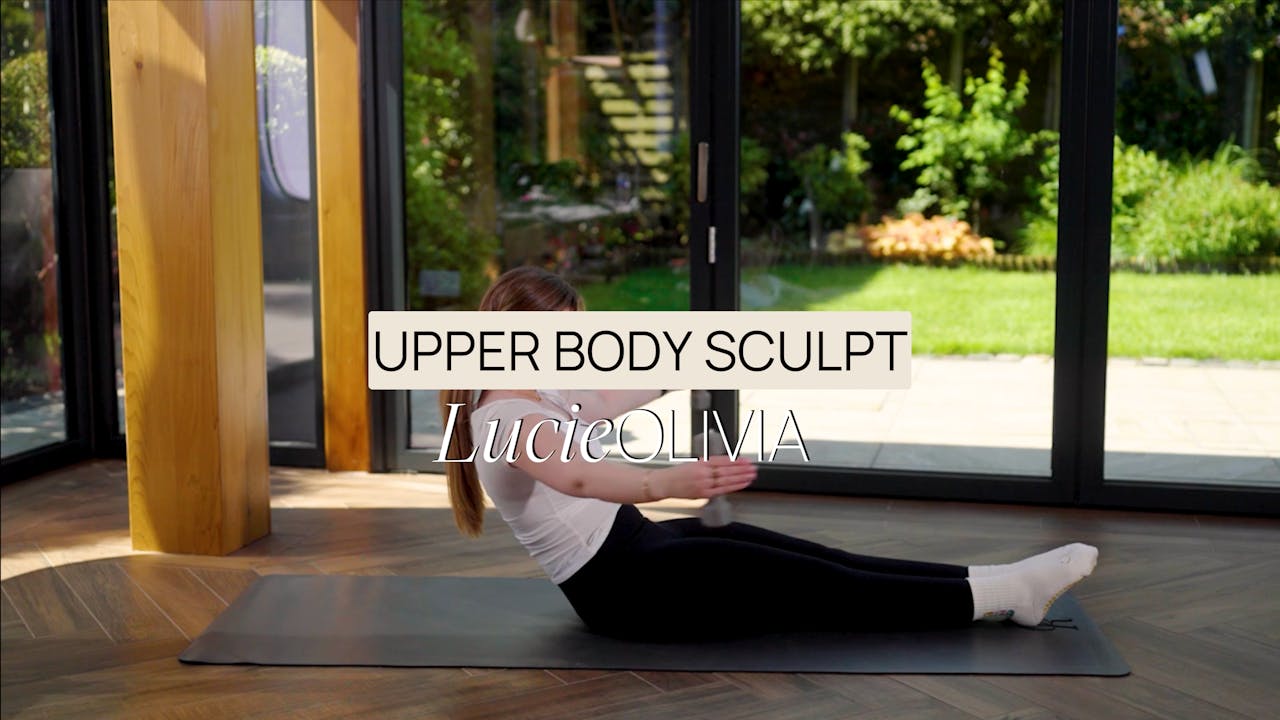 Upper Body Sculpt - 20-30 minutes - Olivia Rose Pilates
