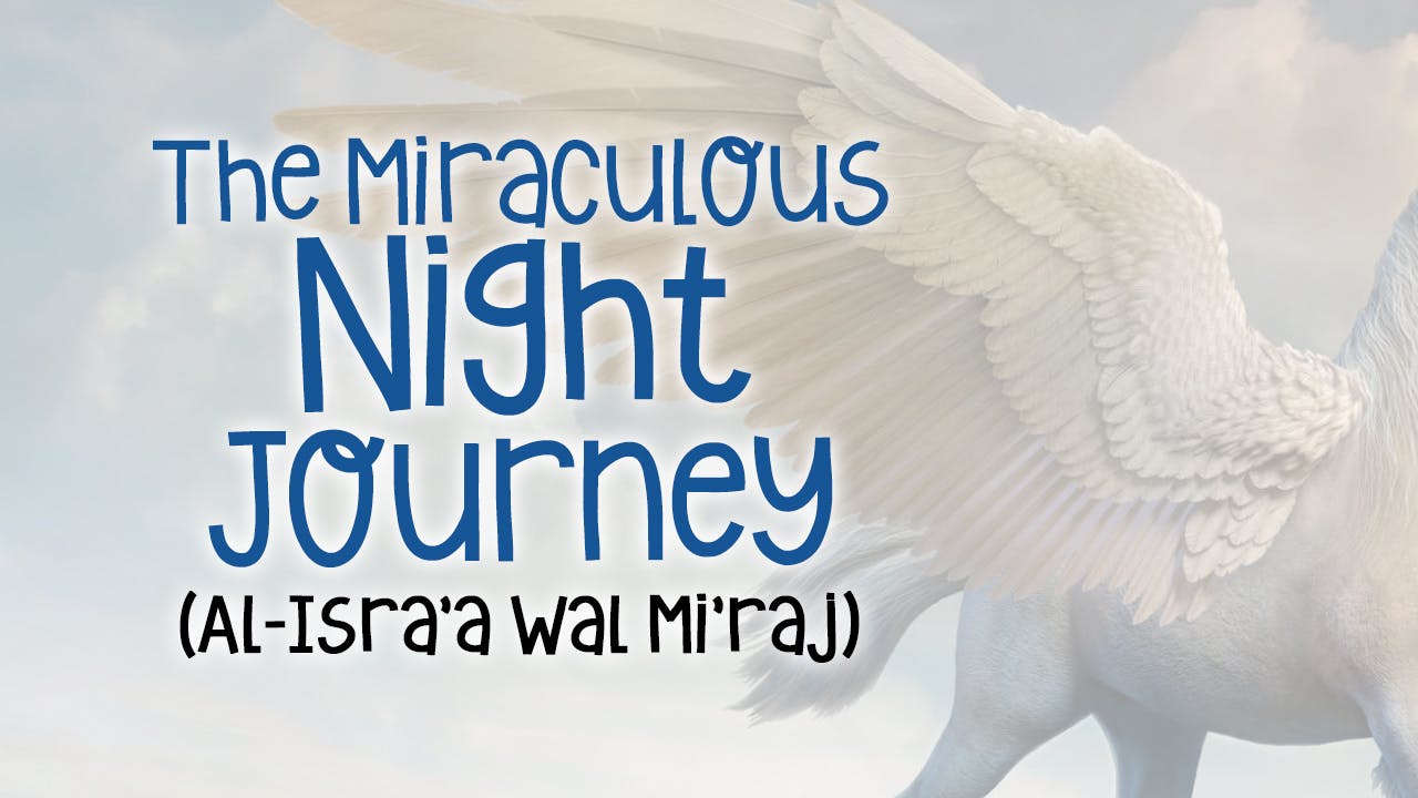 The Miraculous Night Journey - Amazing Story! - Stories of Prophets ...