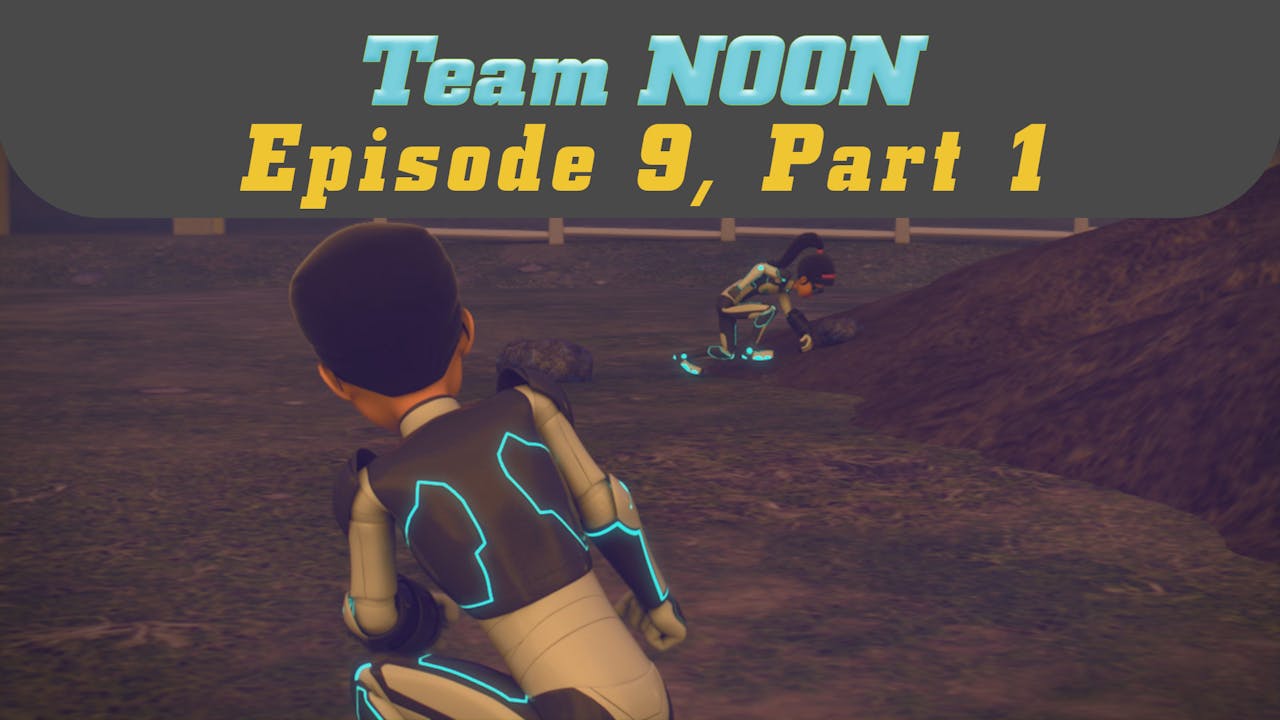 Episode 9 - The Last Visitor, Part 1 - Team Noon - Team Noon (8 ...