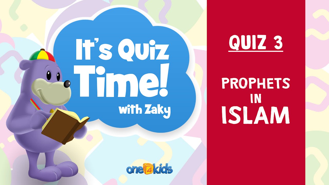It's Quiz Time With Zaky - 3 - Prophets In Islam - Quiztime with Zaky ...
