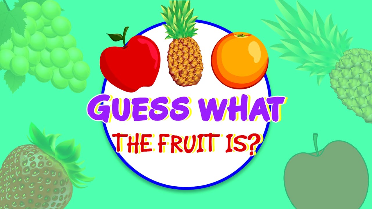 Guess what the fruit is? - Guessing Games - One4Kids TV