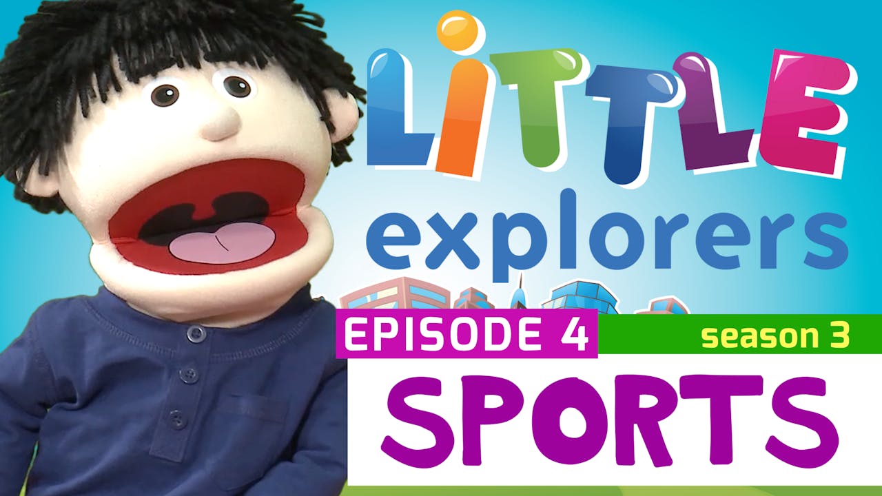 Little Explorers - S3 EP4 Sports - One4Kids TV