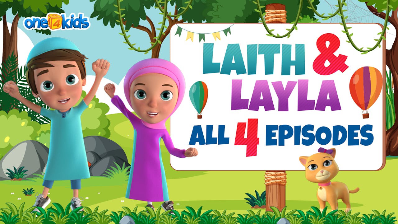 Laith & Layla - ALL 4 EPISODES & SONGS - Laith & Layla - One4Kids TV