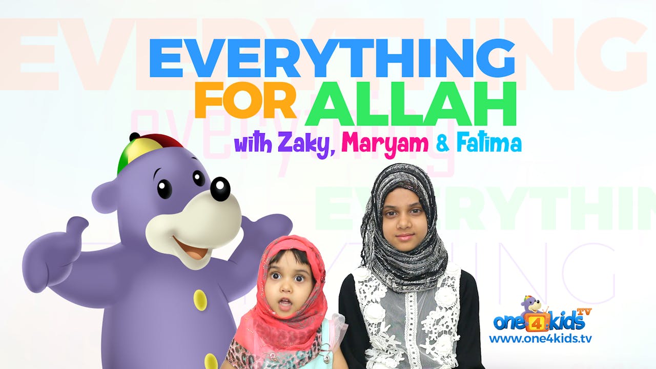 Everything Song with Zaky, Maryam & Fatima - Nasheed / Songs - One4Kids TV