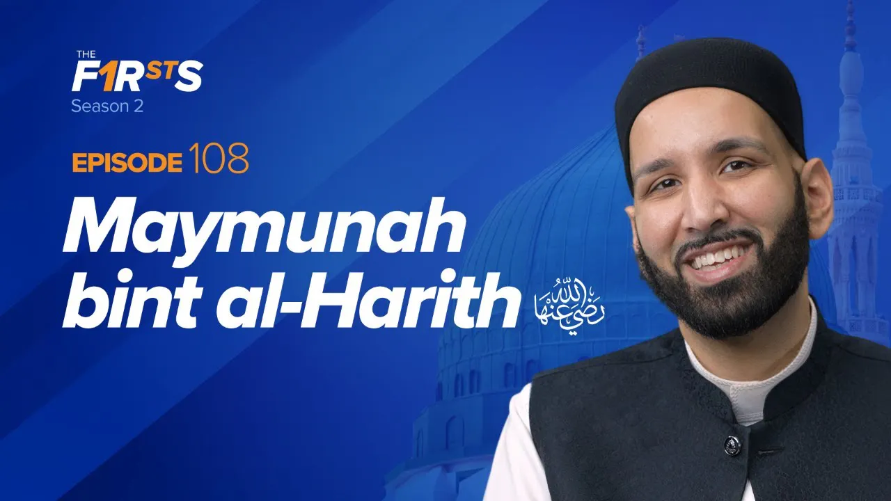 Maymunah bint al-Harith (ra) A Blessed Wedding - The Firsts - Dr. Omar ...