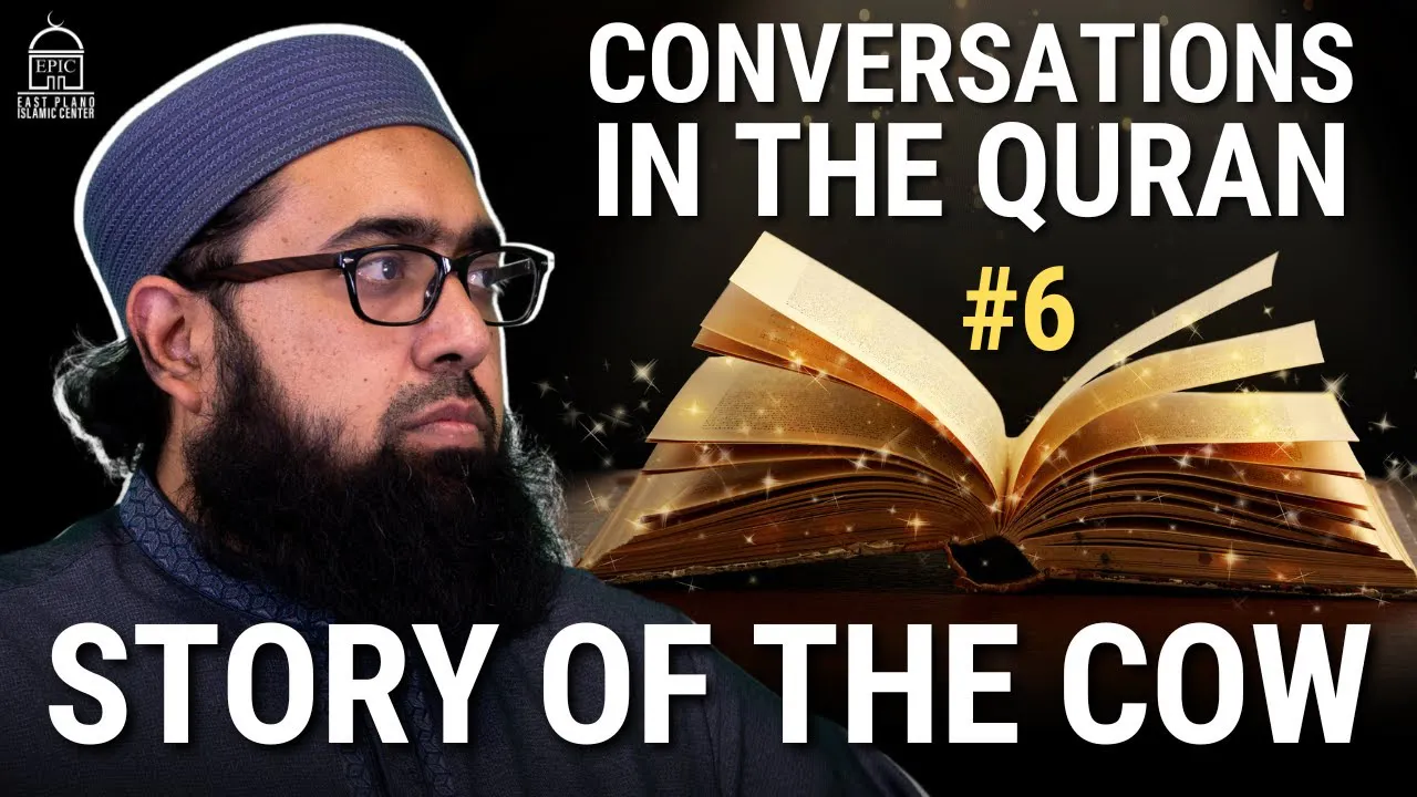 Conversations in the Quran #6 Story of the Cow - Imam Nadim Bashir ...