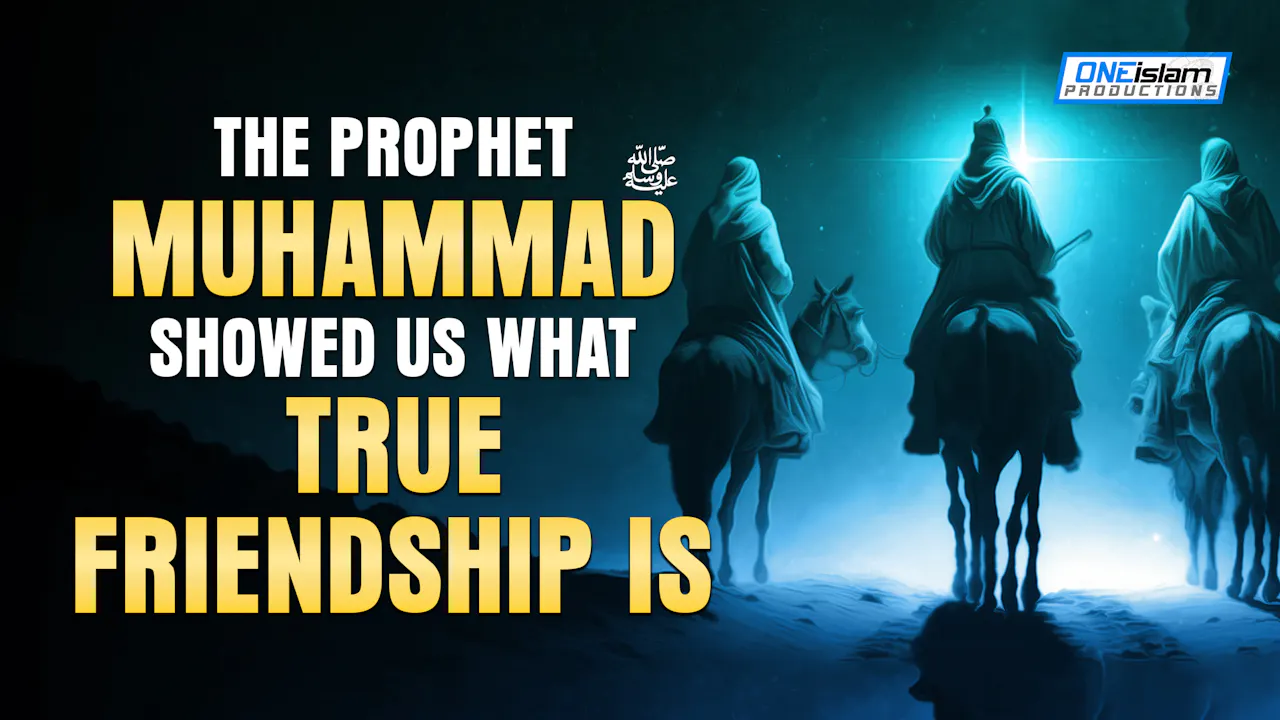 Prophet Muhammad (ﷺ) Showed Us What True Friendship Is - Reminders For ...