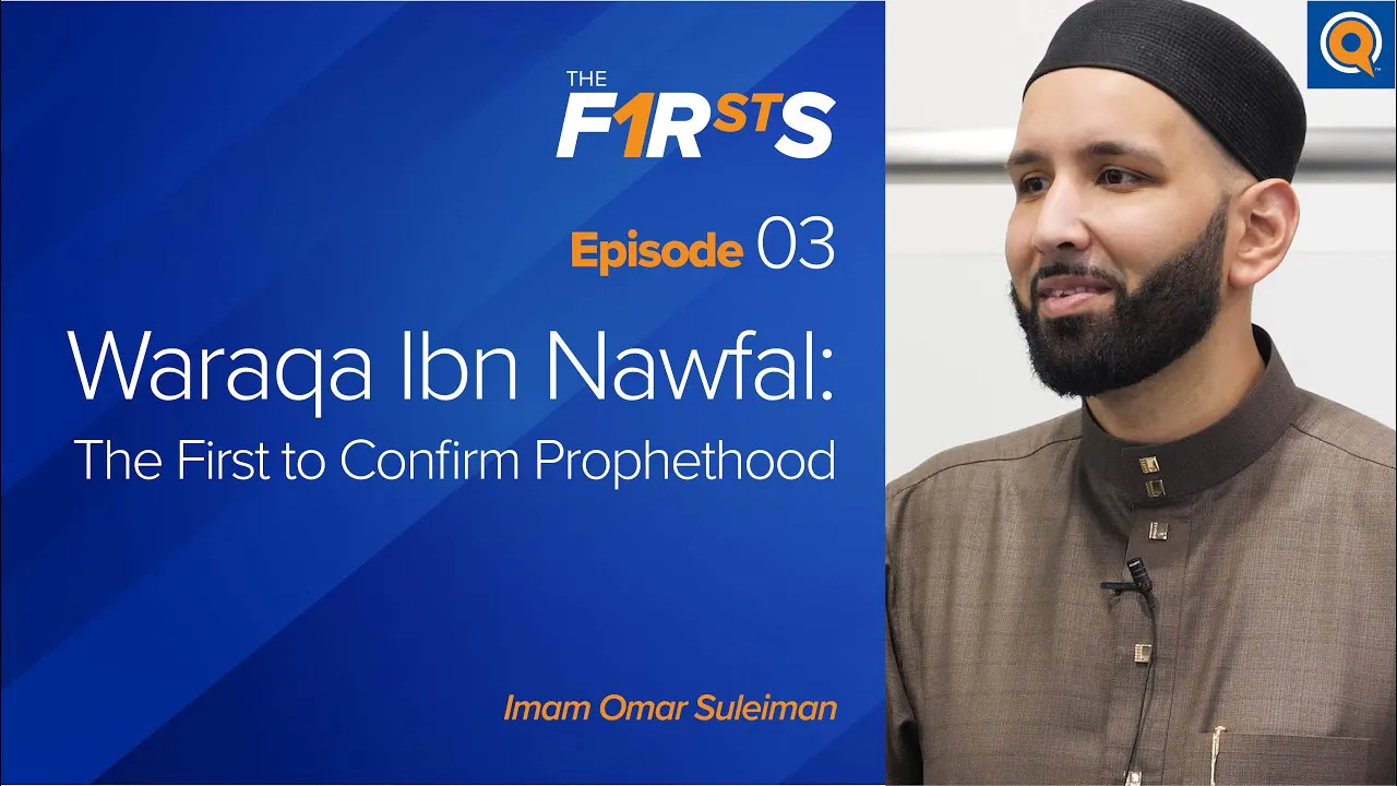 Waraqa Ibn Nawfal (ra) The First to Confirm Prophethood - Omar Suleiman ...