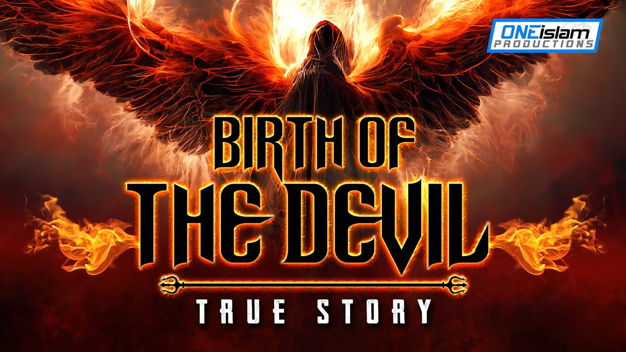 BIRTH OF THE DEVIL - TRUE STORY - Shaytaan / Jinn - One Islam TV