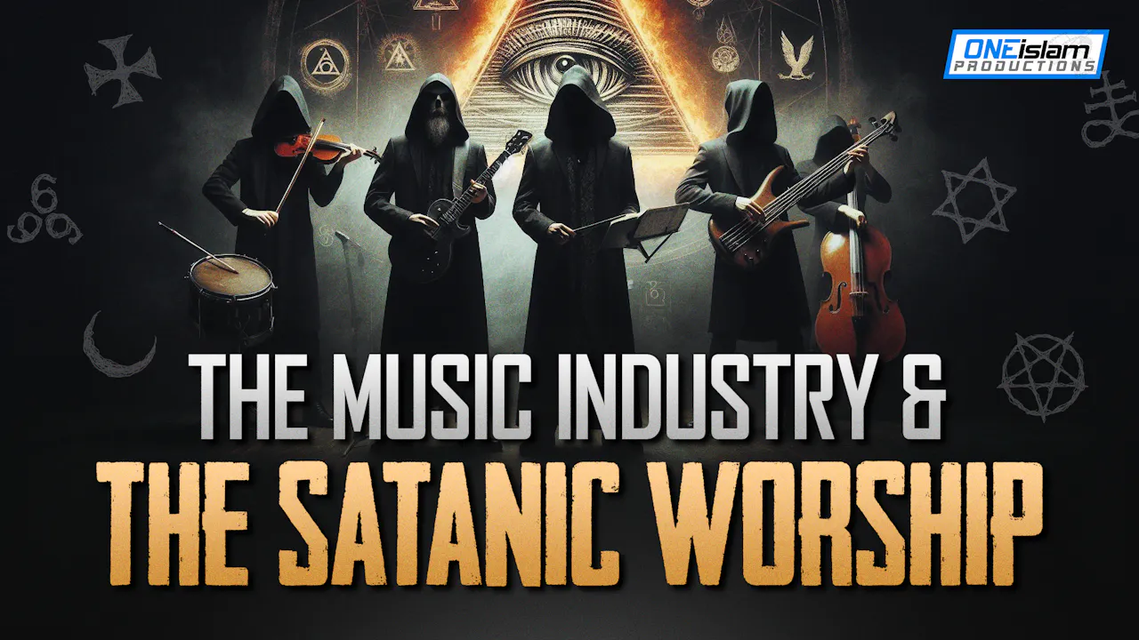 The Music Industry & The Satanic Worship - One Islam TV
