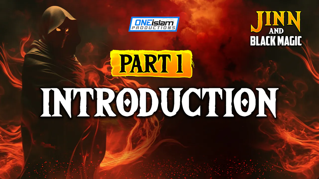 Part 1 - Introduction - Jinn & Black Magic | Series - One Islam TV