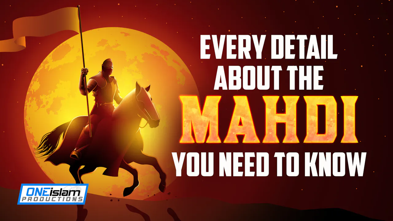 Every Detail About The Mahdi You Need To Know - One Islam TV