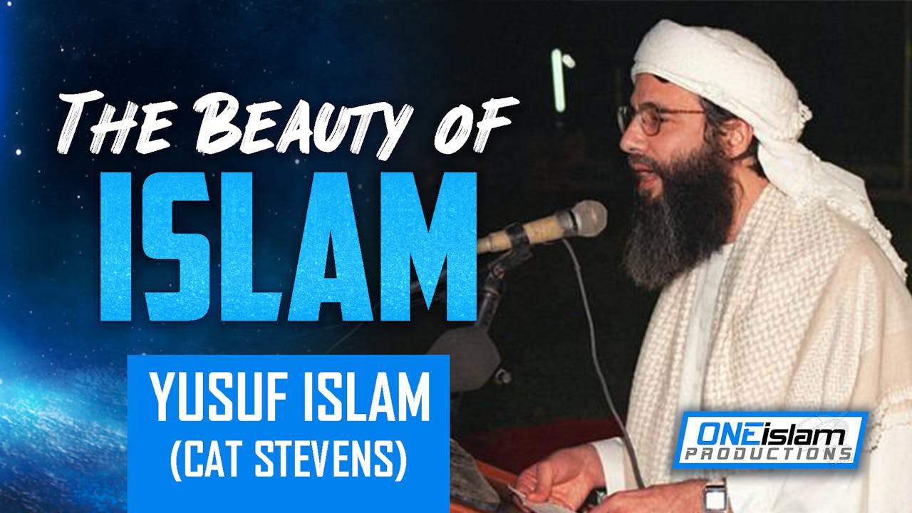 Yusuf Islam - The Beauty of Islam (Cat Stevens) - One Islam TV