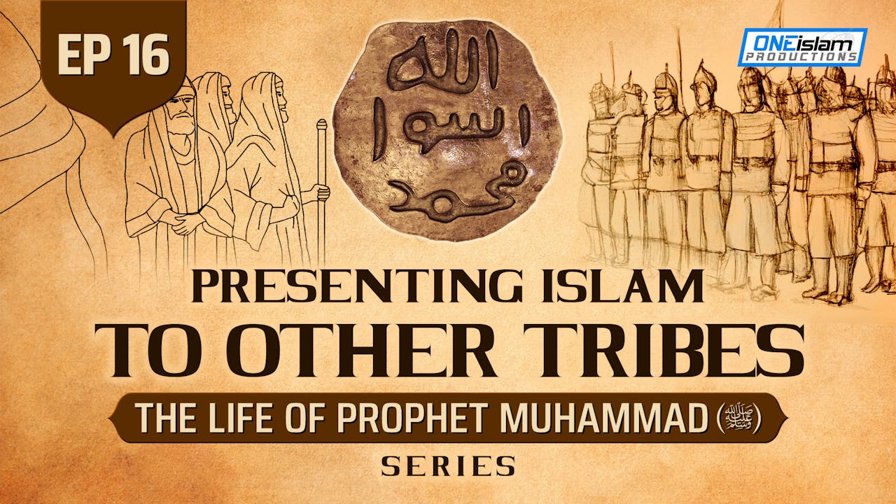 Ep 16 | Presenting Islam To Other Tribes - One Islam TV