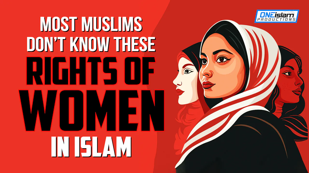 MOST MUSLIMS DON’T KNOW THESE RIGHTS OF WOMEN IN ISLAM - One Islam TV