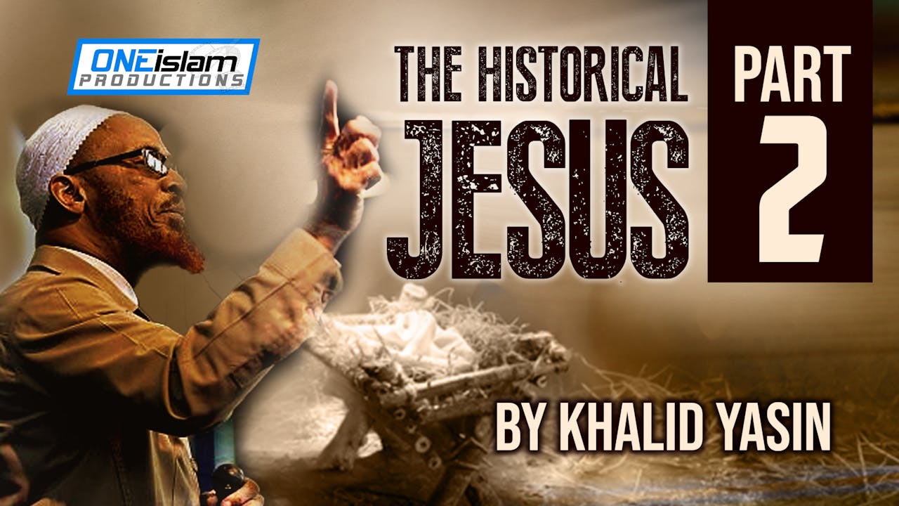 Khalid Yasin - The Historical Jesus - Part 2 - Long Lectures - One Islam TV