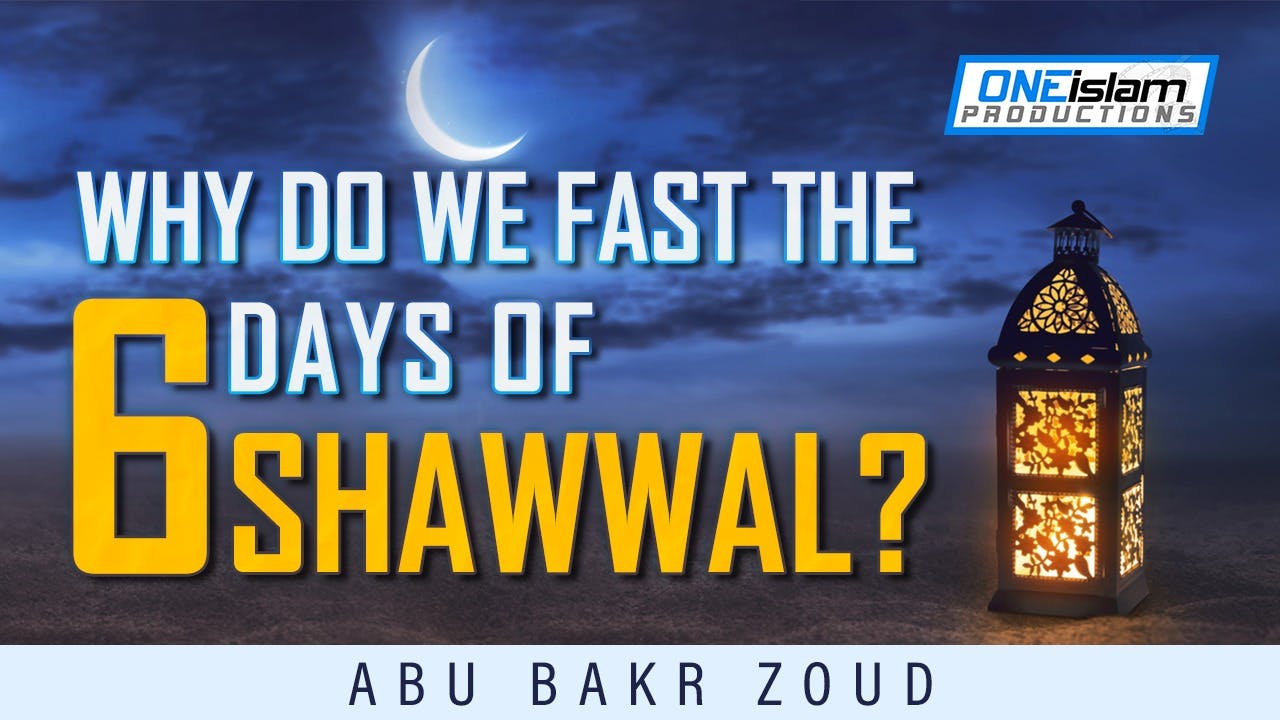 WHY DO WE FAST THE 6 DAYS OF SHAWWAL? - Ramadan | Fasting - One Islam TV