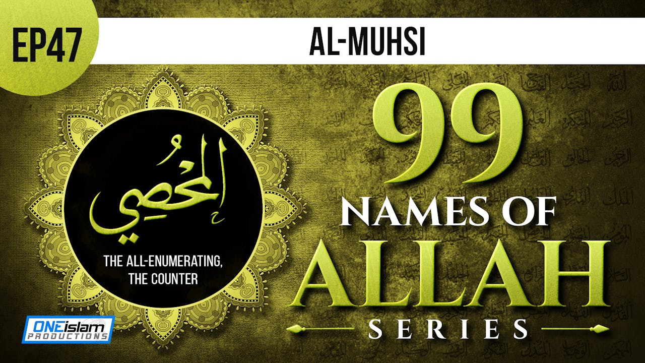 EP 47 | Al-Muhsi - One Islam TV