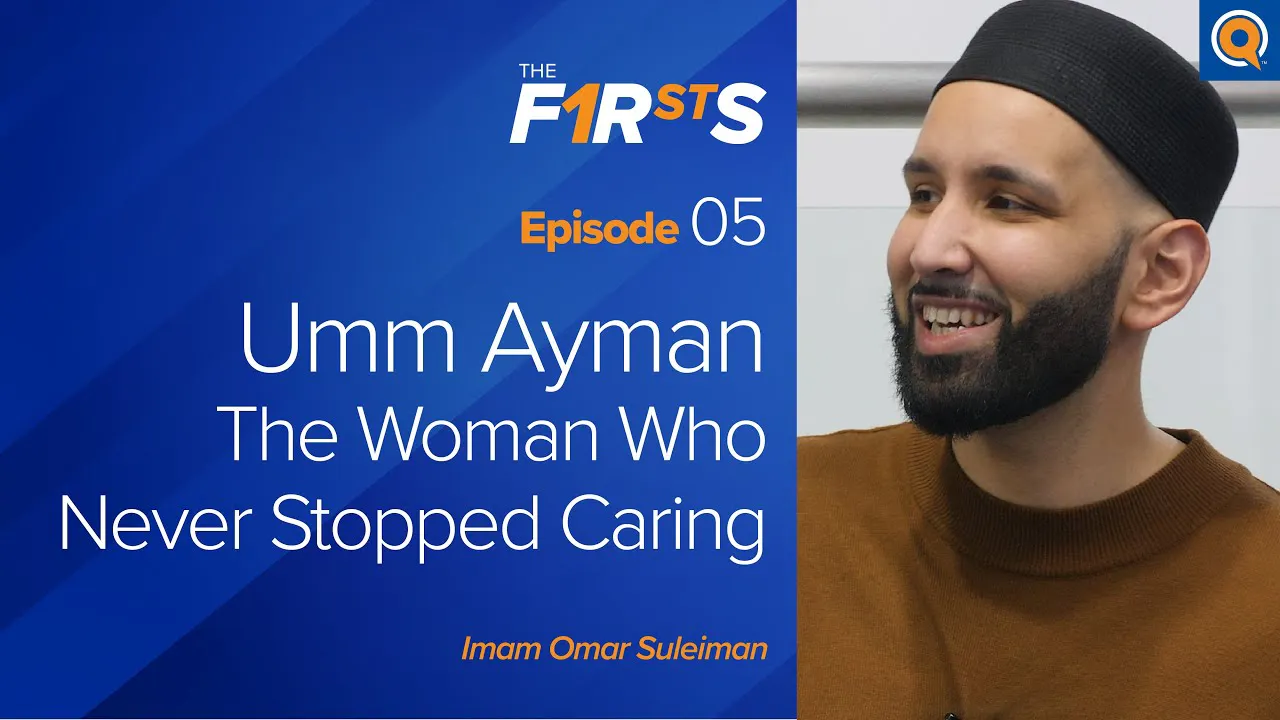 Umm Ayman (ra) The Woman Who Never Stopped Caring - Dr. Omar Suleiman ...