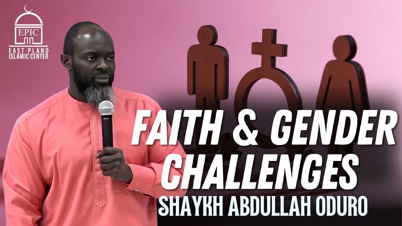 Faith and Gender Challenges Explored Shaykh Abdullah Oduro - Long Lectures - One Islam TV
