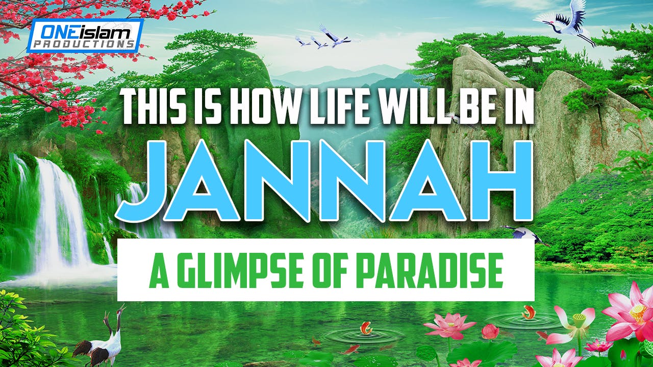 THIS IS LIFE IN JANNAH! - A GLIMPSE OF PARADISE - Jannah Videos - One ...