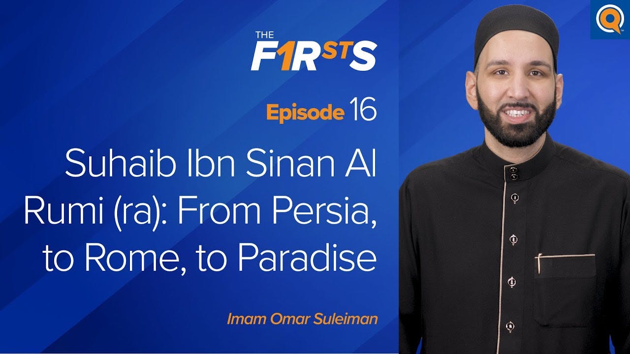 Suhaib Ibn Sinan Al Rumi (ra) From Persia, to Rome, to Paradise - Omar Suleiman - The Firsts ...