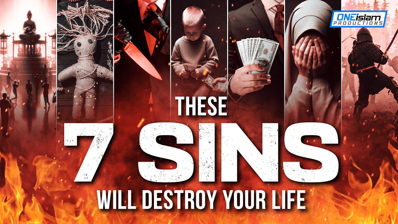 THESE 7 SINS WILL DESTROY YOUR LIFE - Sin / Forgivness - One Islam TV