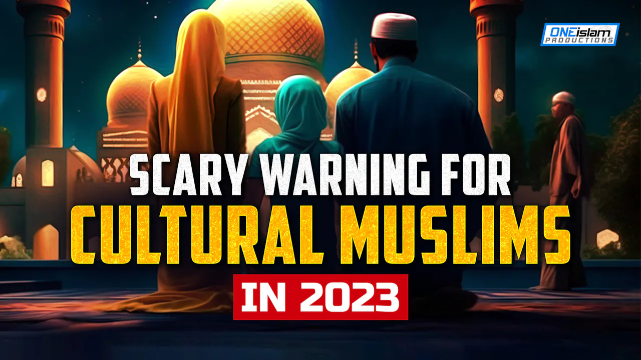 SCARY WARNING FOR CULTURAL MUSLIMS IN 2023 - Islamic Reminders - One ...
