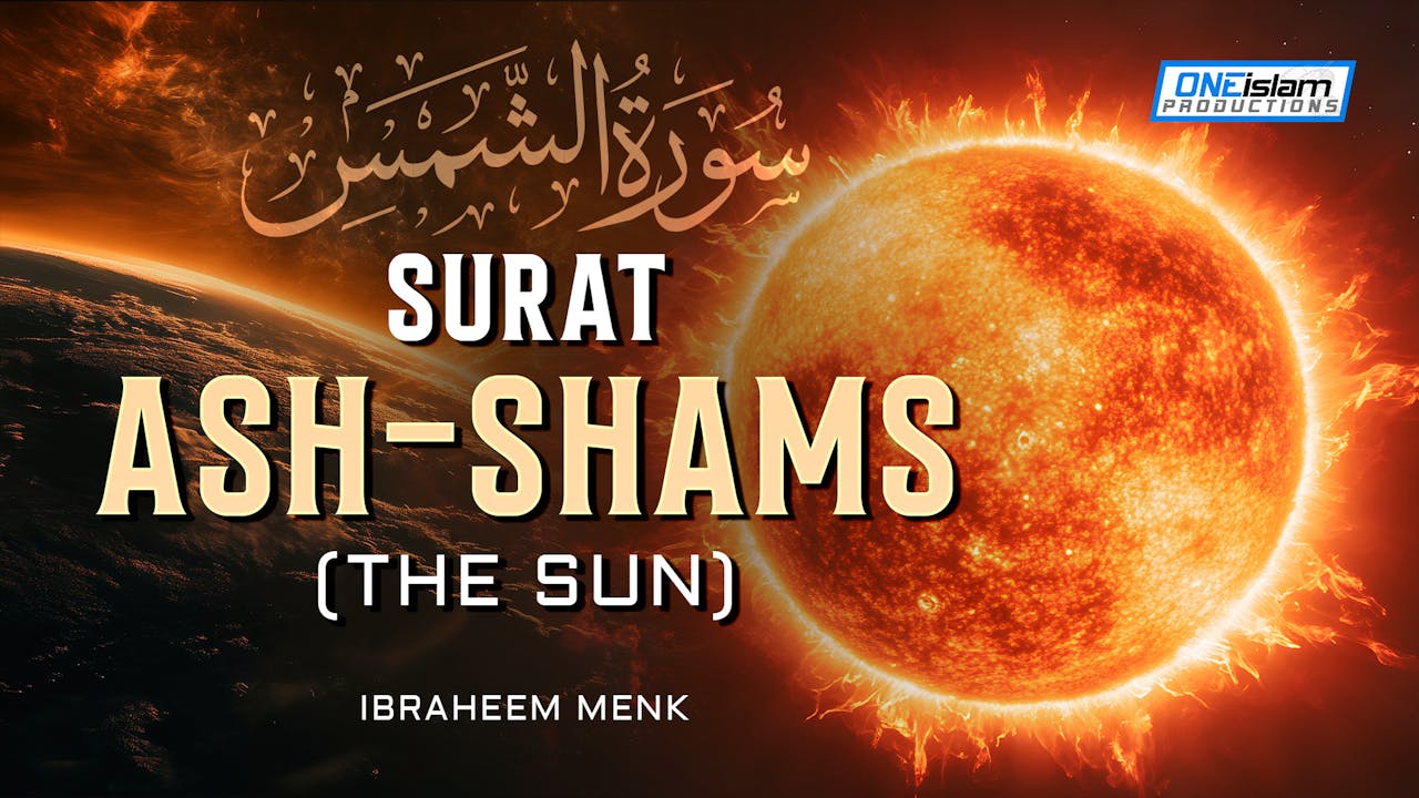 Surat Ash-Shams (The Sun) | Ibraheem Menk - Powerful Quran Videos - One ...