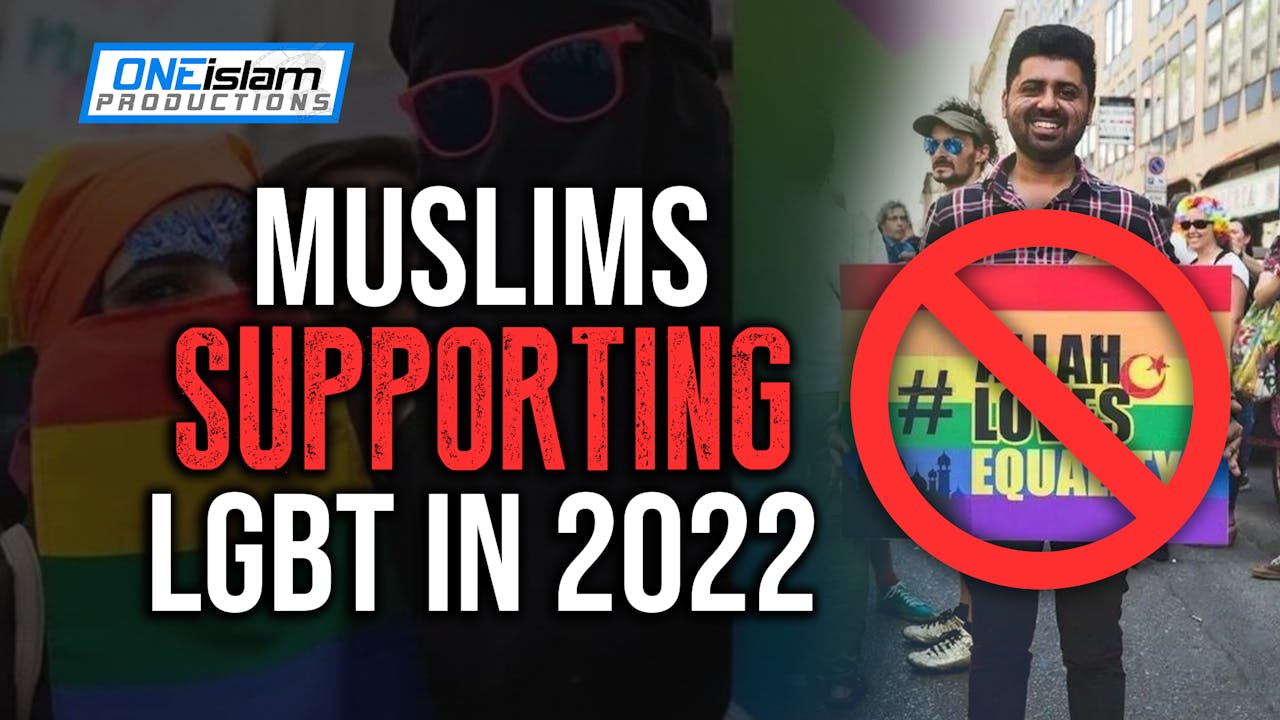 Muslims Supporting LGBT In 2022 - The Minor & Major Signs - One Islam TV