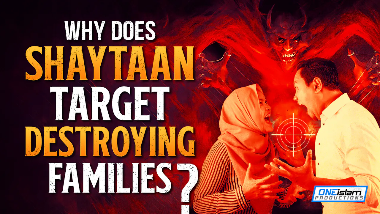 WHY DOES SHAYTAAN TARGET DESTROYING FAMILIES? - Family Matters - One ...