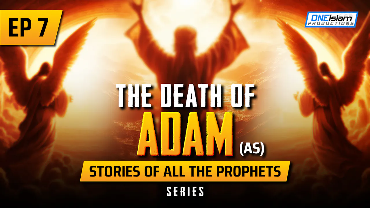 EP 7 | The Death Of Adam (AS) - Season 1 - One Islam TV