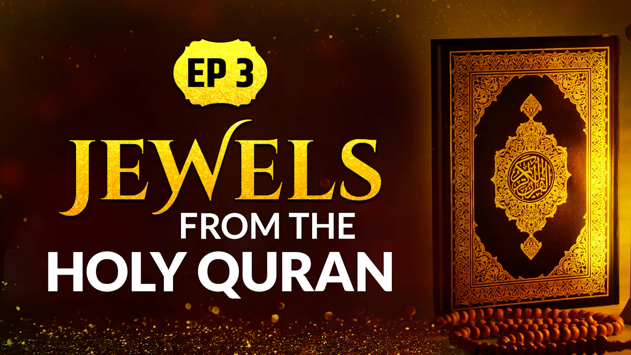 EP 3 | Jewels From The Holy Quran - One Islam TV
