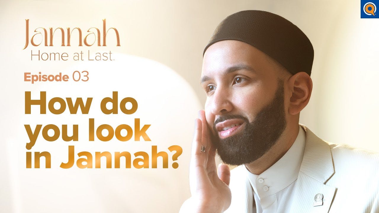 How Do You Look in Jannah - Ep. 3 - One Islam TV