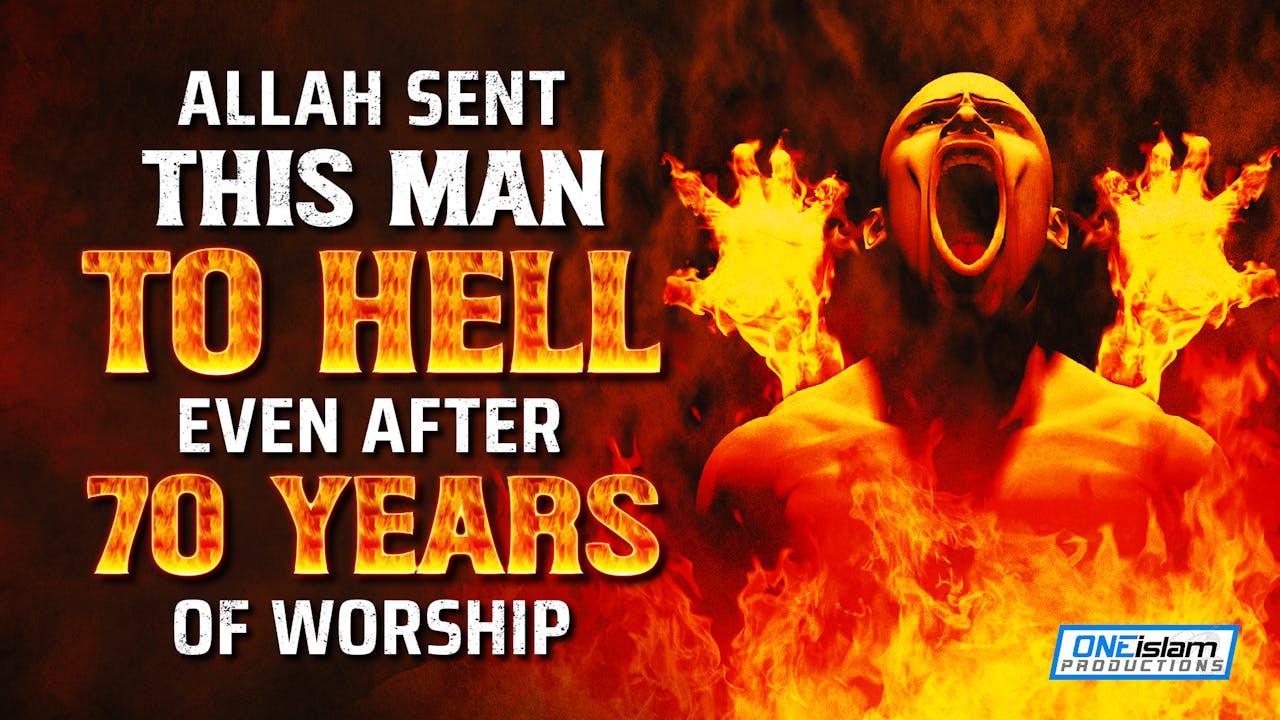 ALLAH SENT THIS MAN TO HELL EVEN AFTER 70 YEARS OF WORSHIP - Reminders ...